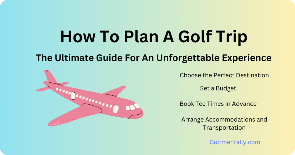 How To Plan A Golf Trip » Golf Mentally